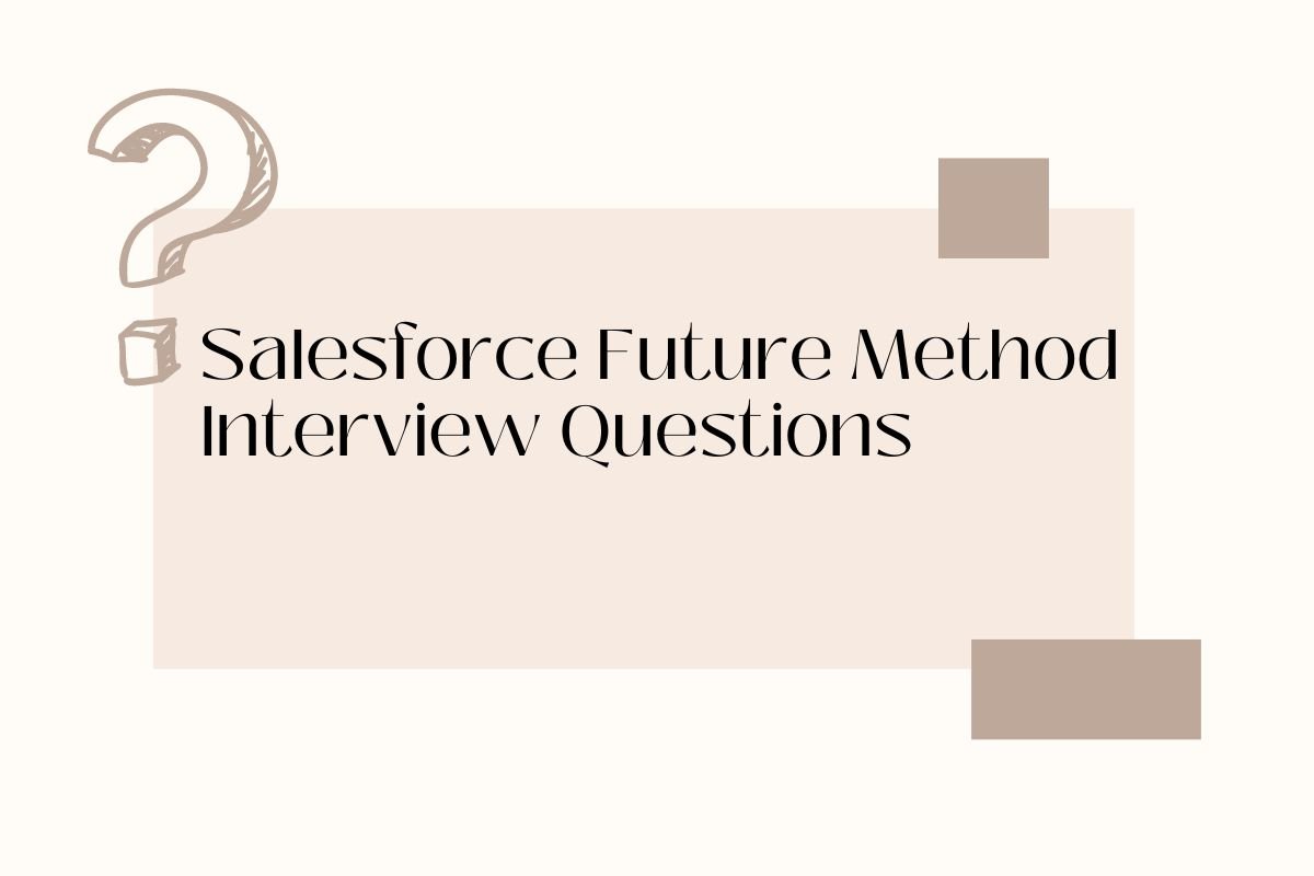 Salesforce Future Methods Interview Questions | Universalbug